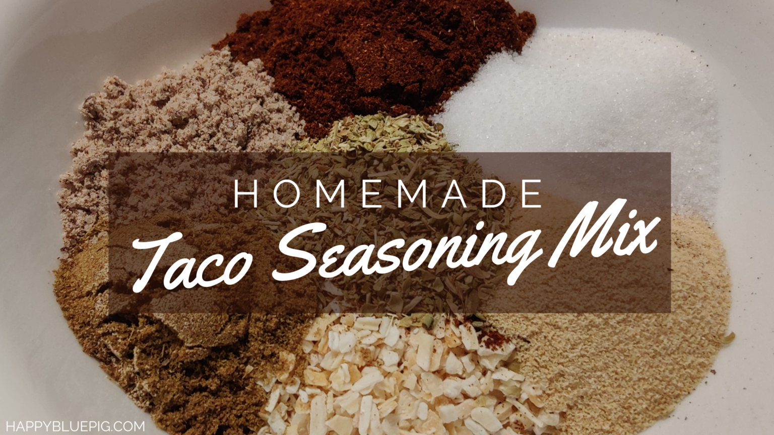 Homemade Taco Seasoning - Happy Blue Pig